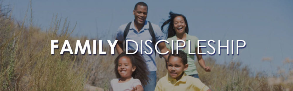 Family Discipleship - Fulfilled4Life Family Ministries